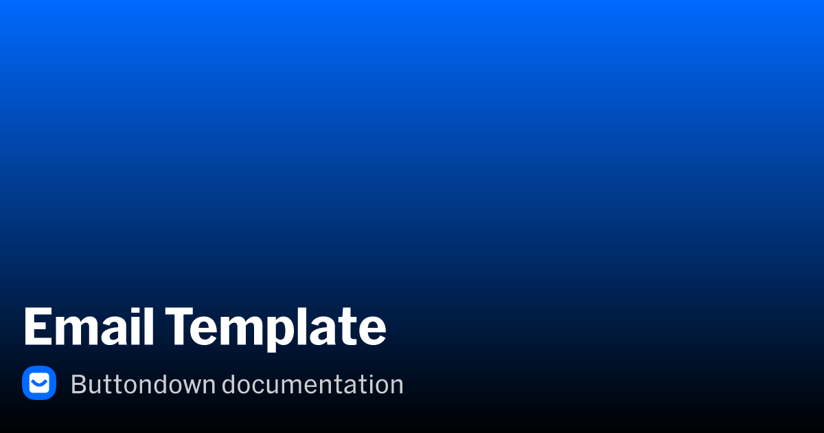 Email Template | Buttondown Documentation