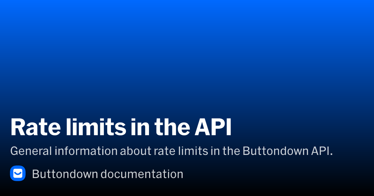 Rate limits in the API | Buttondown Documentation