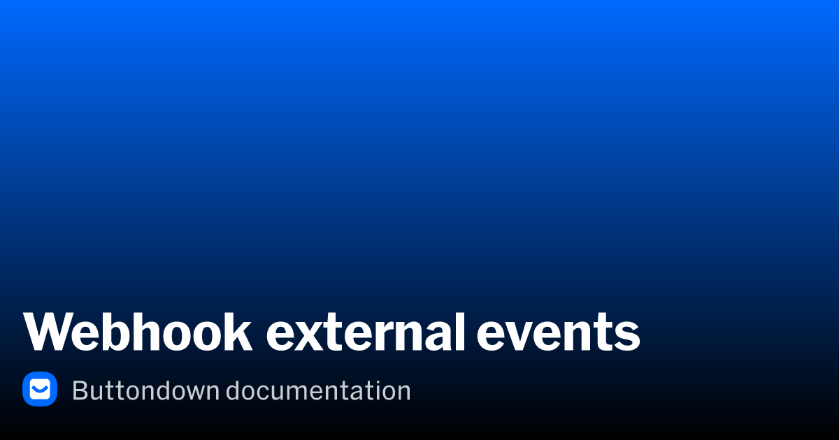 Webhook external events | Buttondown Documentation