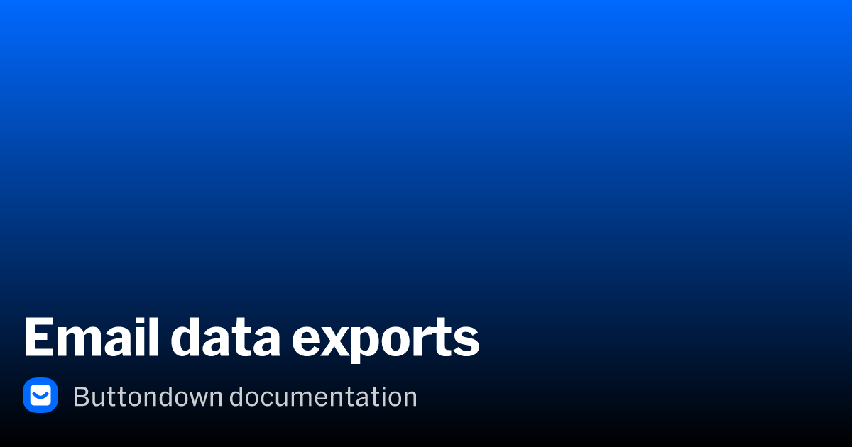 Email Data Exports Buttondown Documentation 
