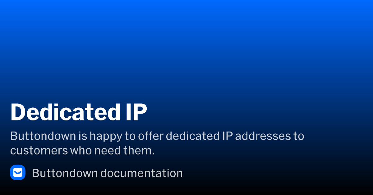 Dedicated IP | Buttondown Documentation