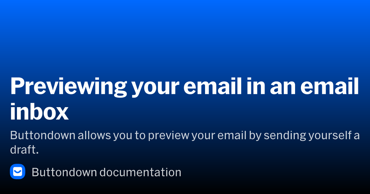 Previewing your email in an email inbox | Buttondown Documentation