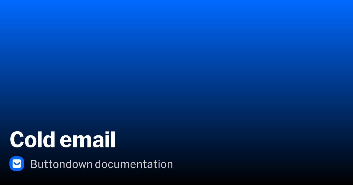 Cold email | Buttondown Documentation