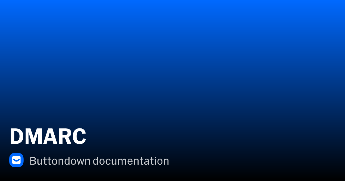 DMARC | Buttondown Documentation