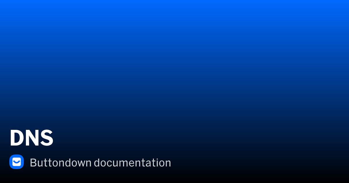 DNS | Buttondown Documentation
