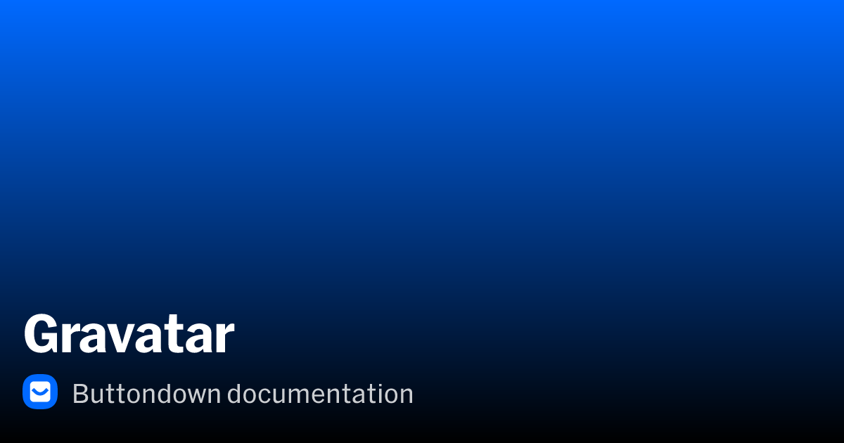 Gravatar | Buttondown Documentation