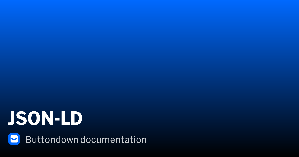 JSON-LD | Buttondown Documentation