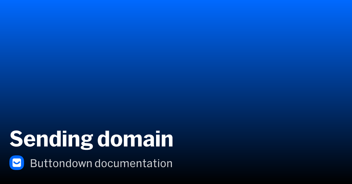 Sending domain | Buttondown Documentation