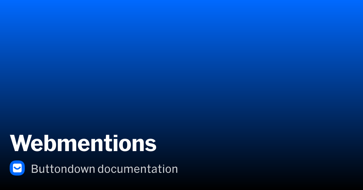 Webmentions | Buttondown Documentation