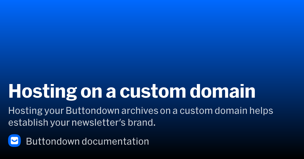 Hosting on a custom domain | Buttondown Documentation