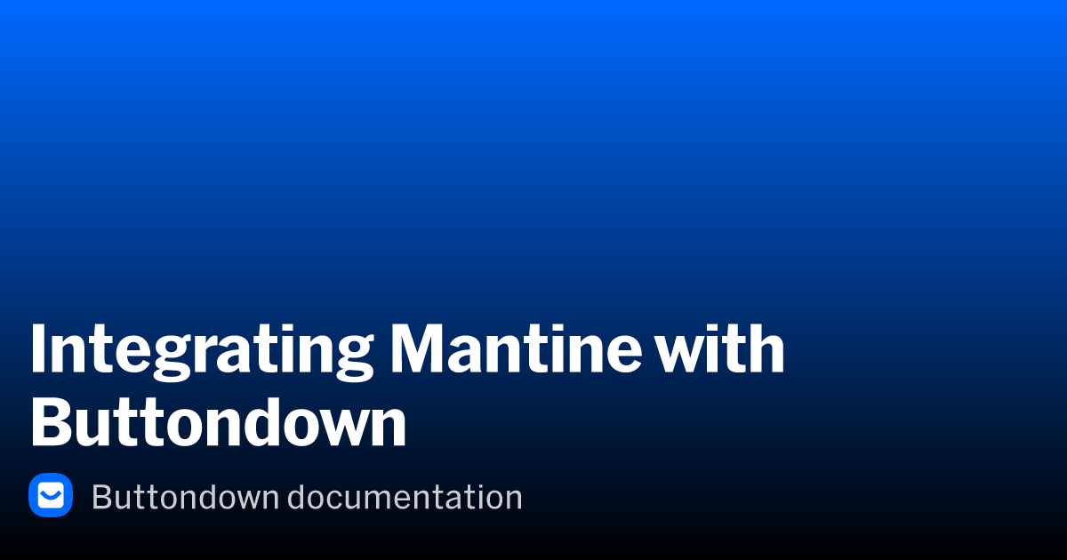 Integrating Mantine with Buttondown | Buttondown Documentation