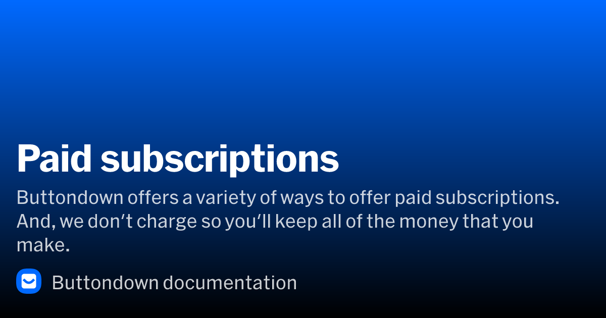 Paid subscriptions | Buttondown Documentation