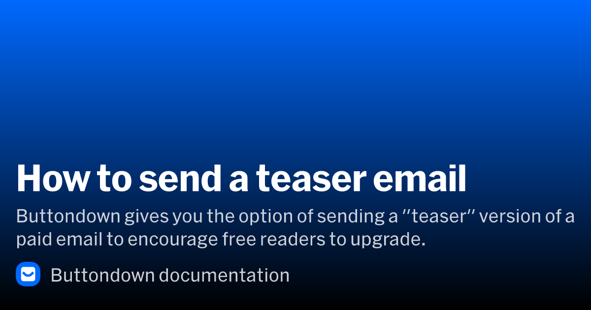 How to send a teaser email | Buttondown Documentation