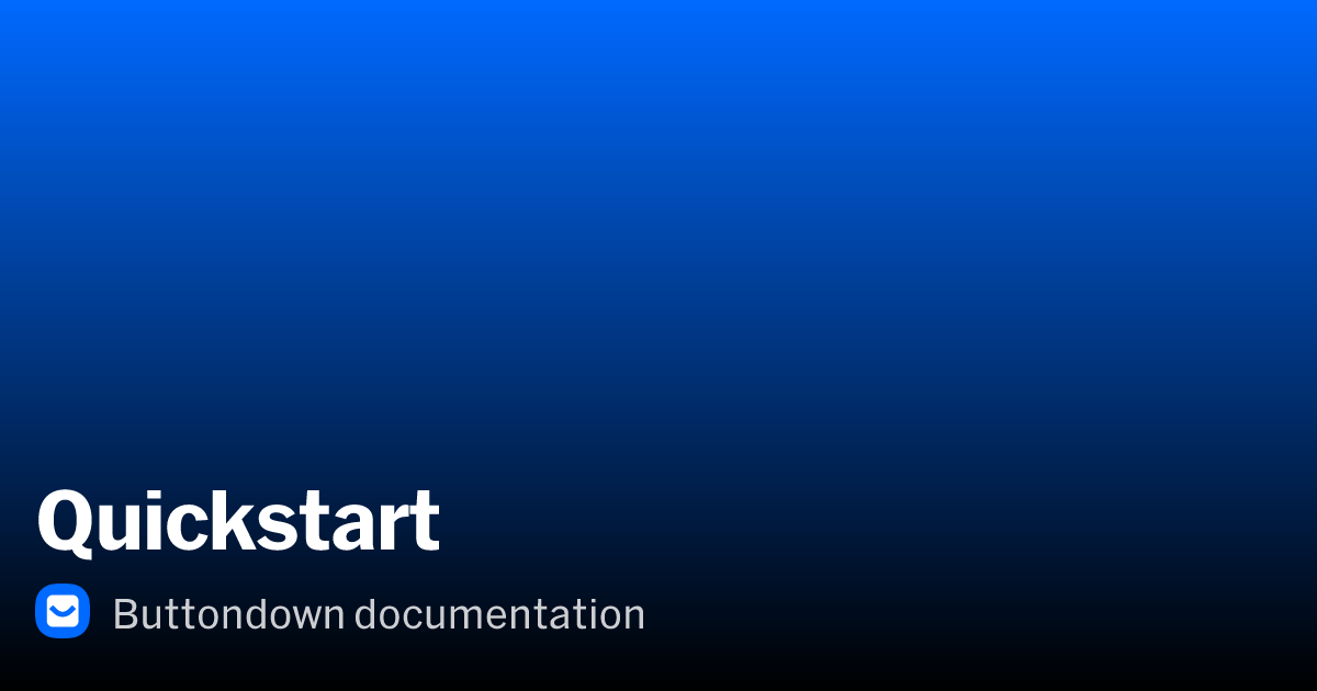 Quickstart | Buttondown Documentation