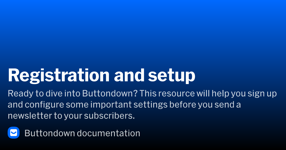 Registration and setup | Buttondown Documentation
