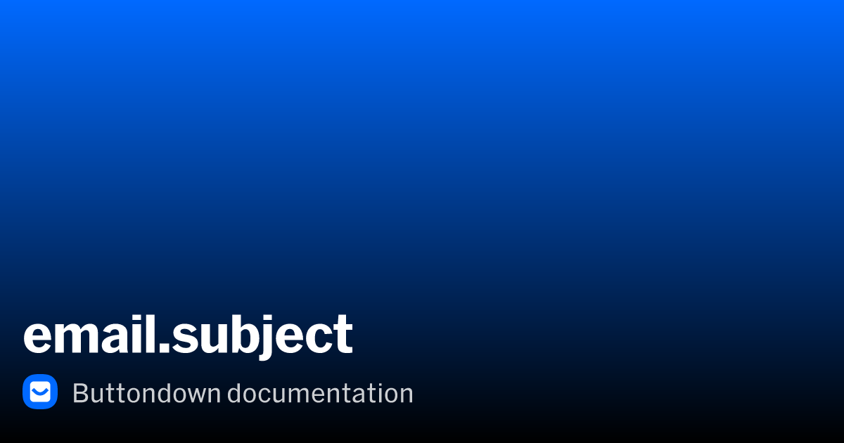email.subject | Buttondown Documentation