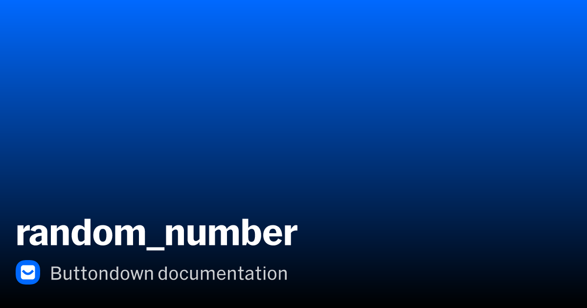 random_number | Buttondown Documentation